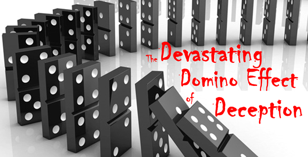 The Devastating Domino Effect of Deception - Passionately Loving Jesus